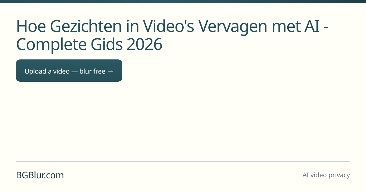 Hoe Gezichten in Video's Vervagen met AI - Complete Gids 2026